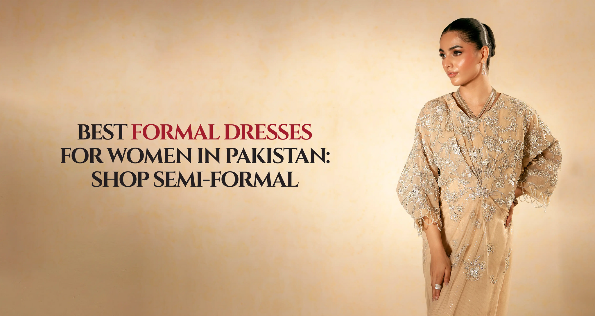 Best Formal Dresses for Women in Pakistan: Shop Semi-Formal