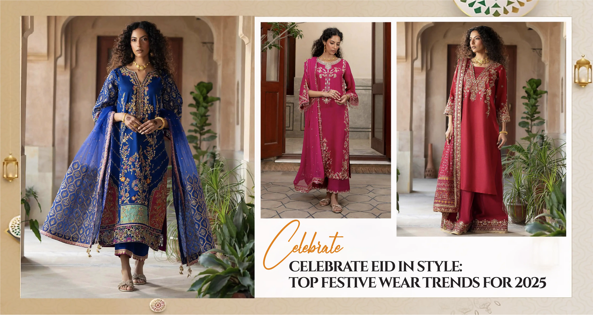 Celebrate Eid in Style: Top Festive Wear Trends for 2025